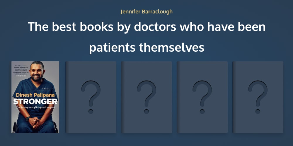 The best books by doctors who have been patients themselves – Jennifer ...